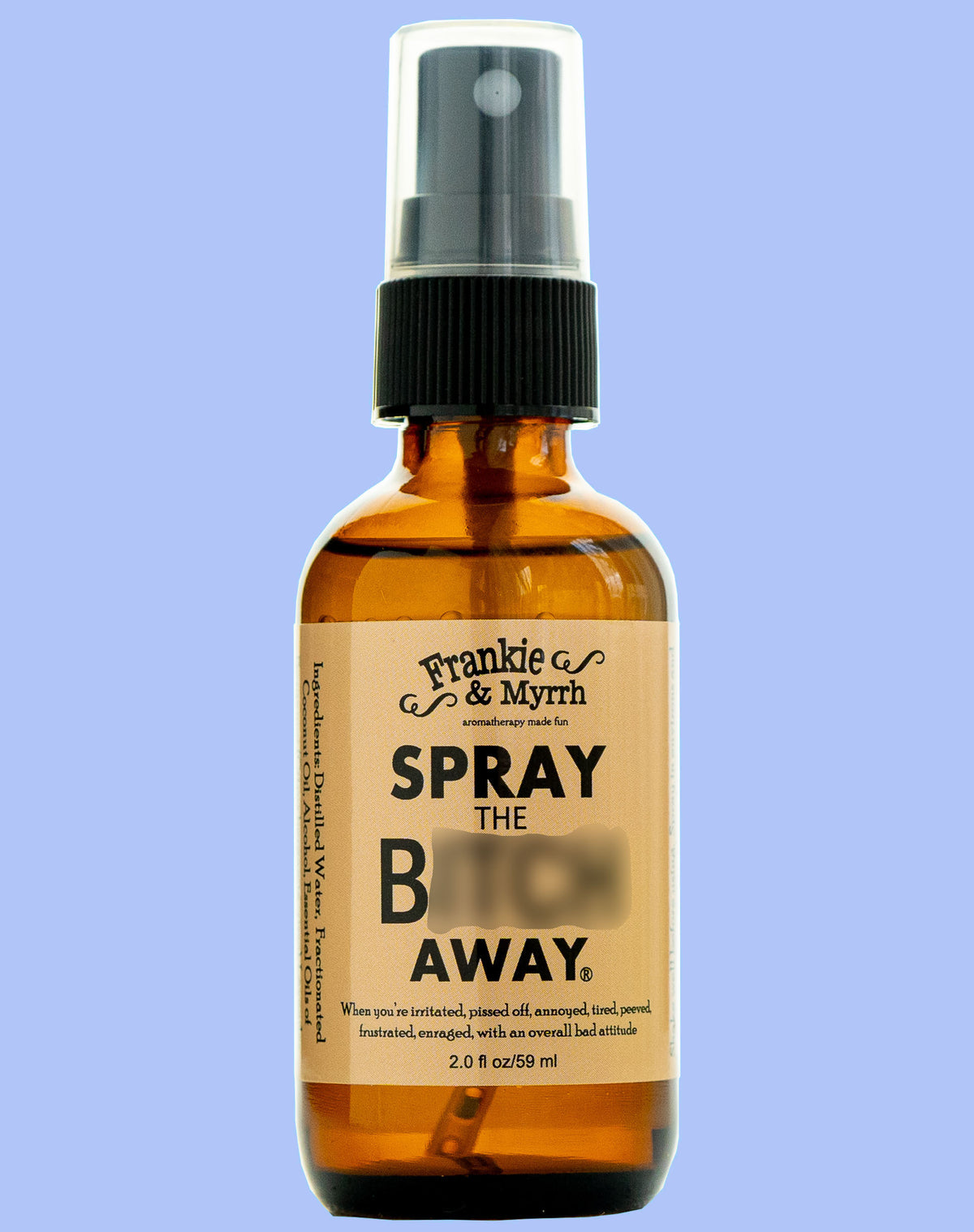 Spray the Bitch Away | Aromatherapy Spray | Frankie and Myrrh